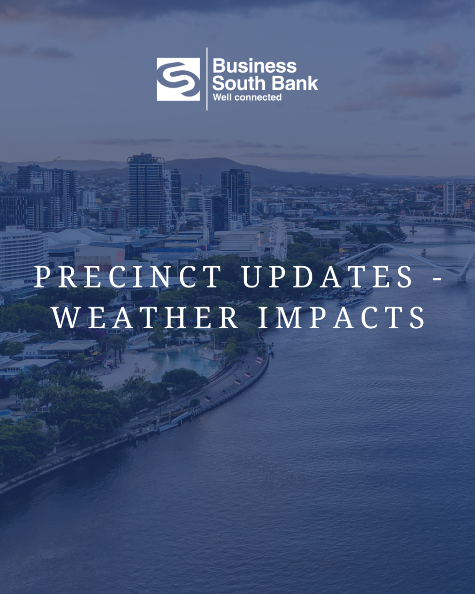 Precinct Updates – Weather Impacts | Business South Bank